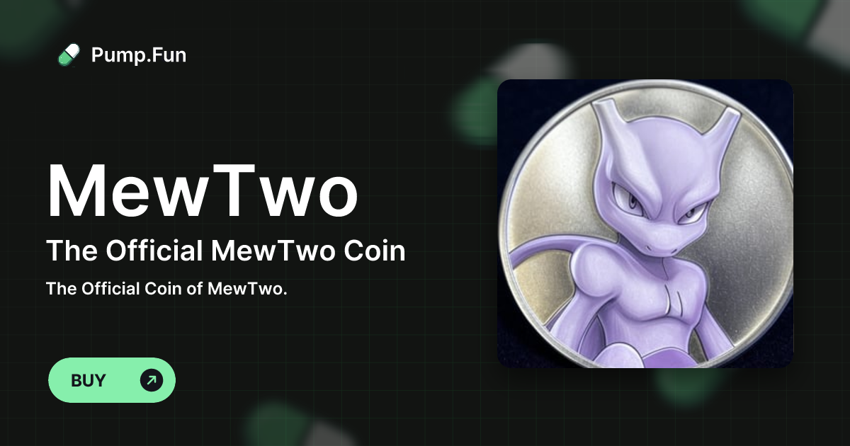 The Official MewTwo Coin (MewTwo) - Pump