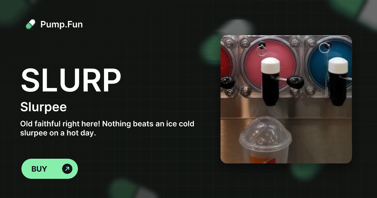 Slurpee (SLURP) - Pump