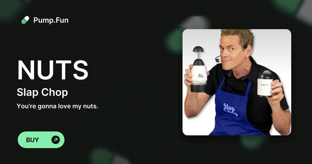 Slap Chop (NUTS) - Pump