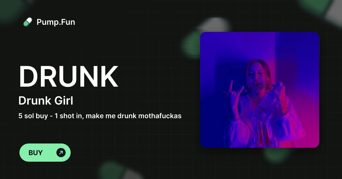 Drunk Girl (DRUNK) - Pump