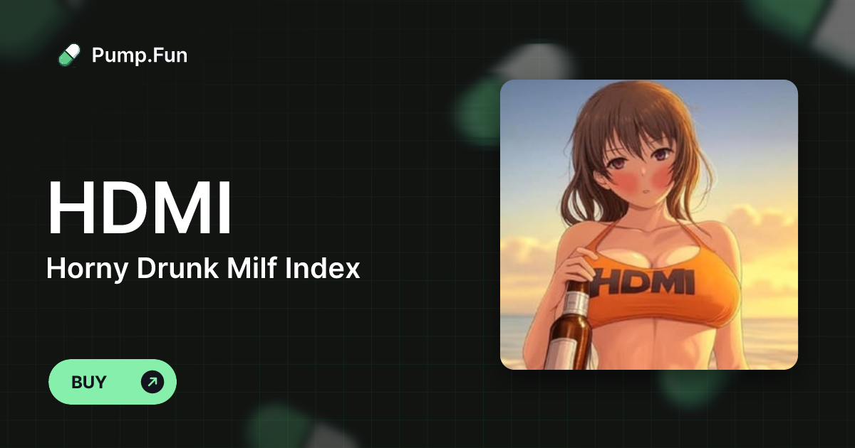 Horny Drunk Milf Index (HDMI) - Pump