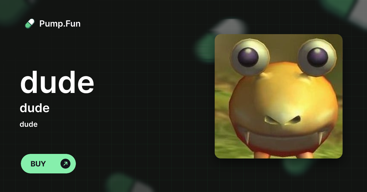 dude (dude) - Pump