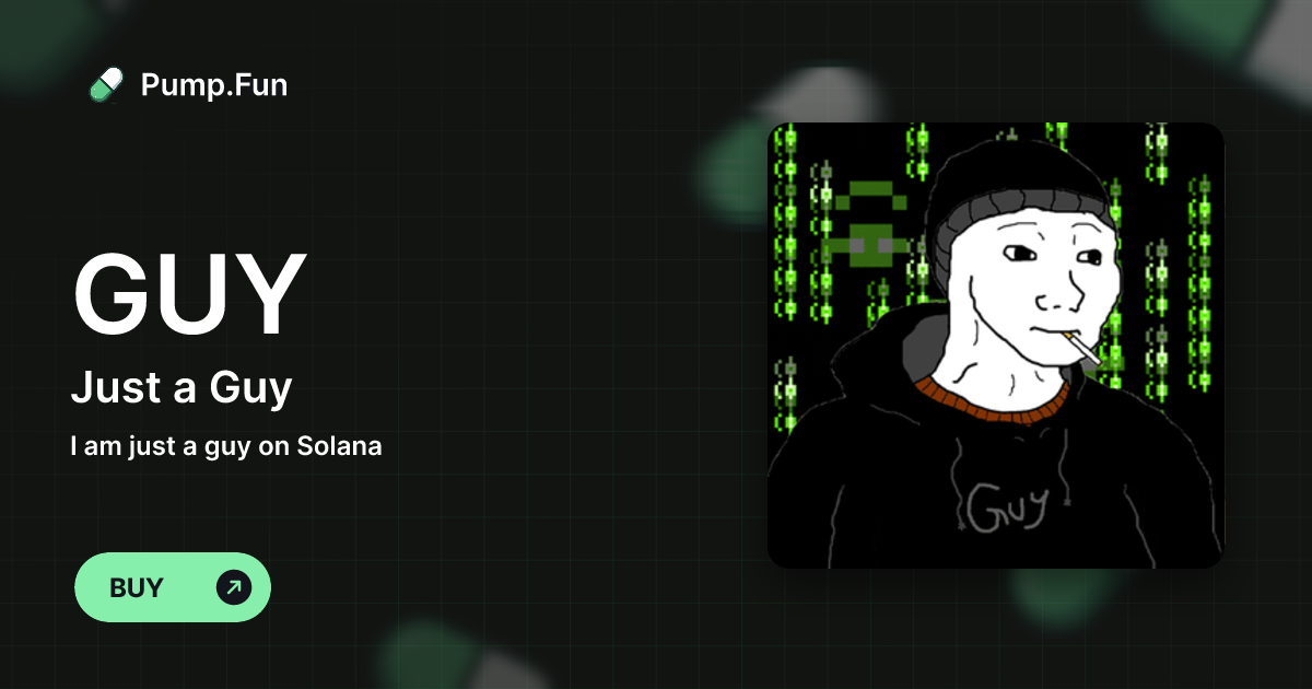 Just a Guy (GUY) - Pump