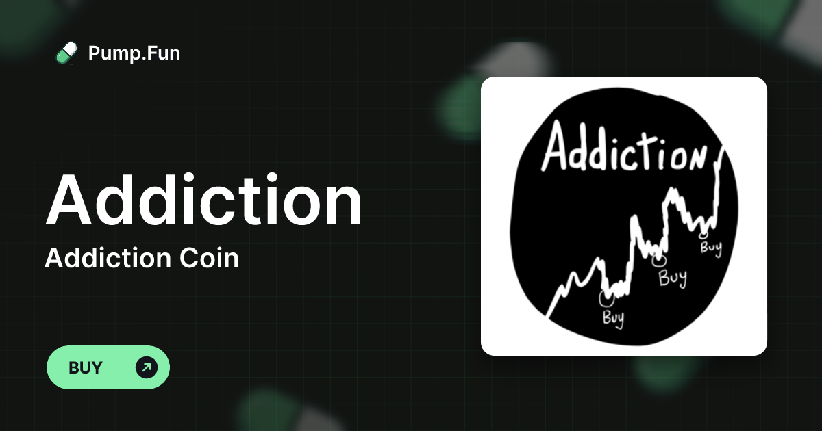 Addiction Coin (Addiction) - Pump