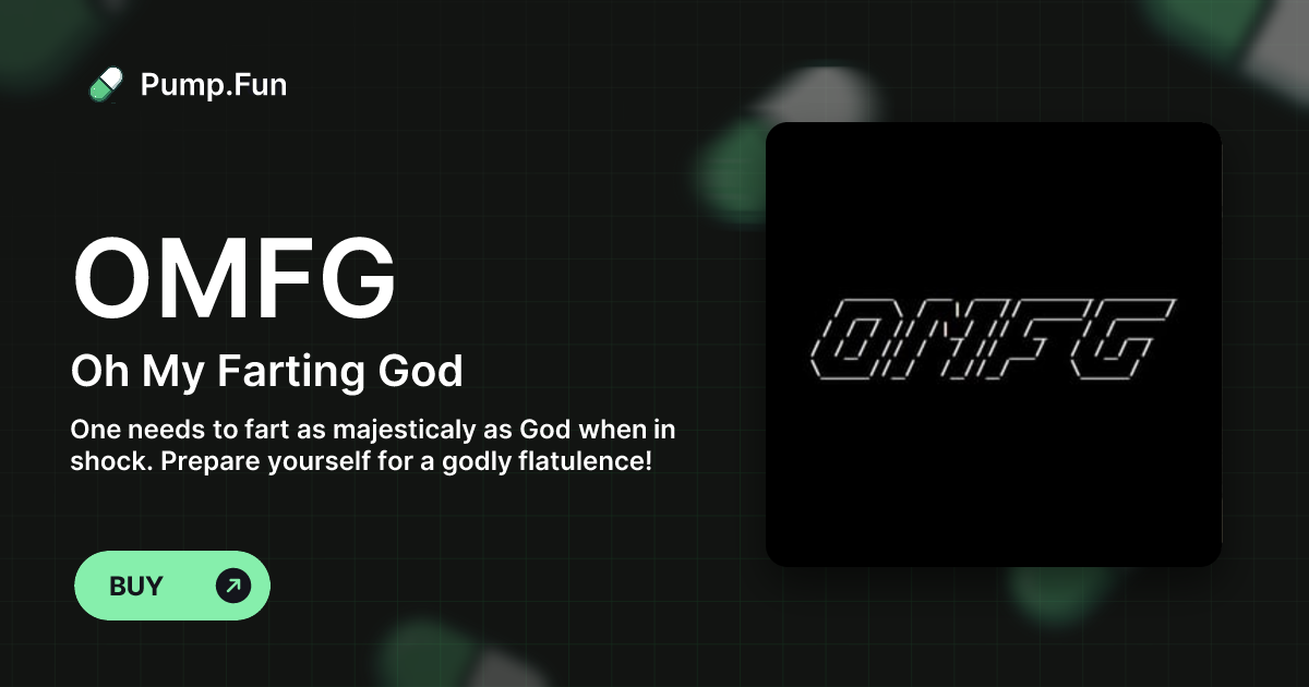Oh My Farting God (OMFG) - Pump