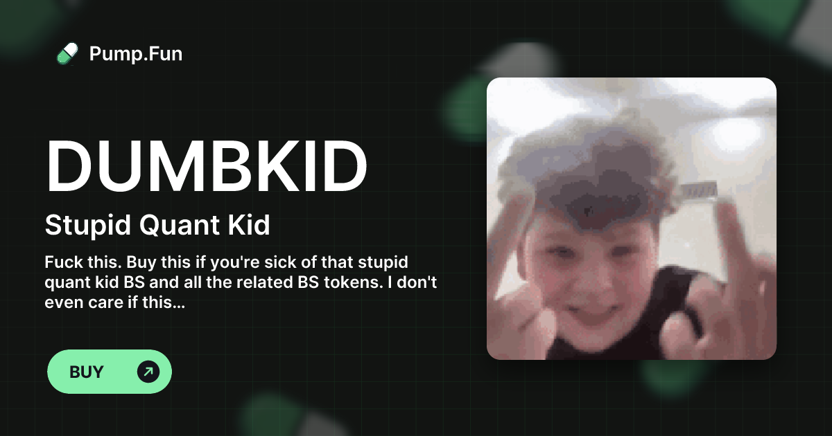 Stupid Quant Kid (DUMBKID) - Pump