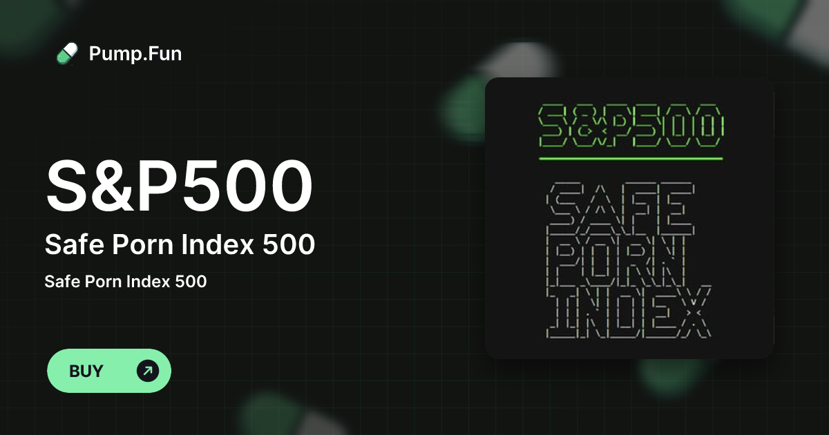 Safe Porn Index 500 (S&P500) - Pump