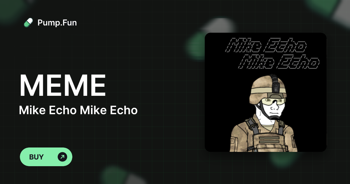 Mike Echo Mike Echo (MEME) - Pump