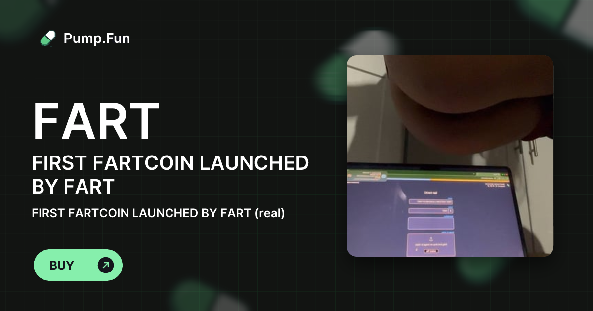 FIRST FARTCOIN LAUNCHED BY FART (FART) - Pump