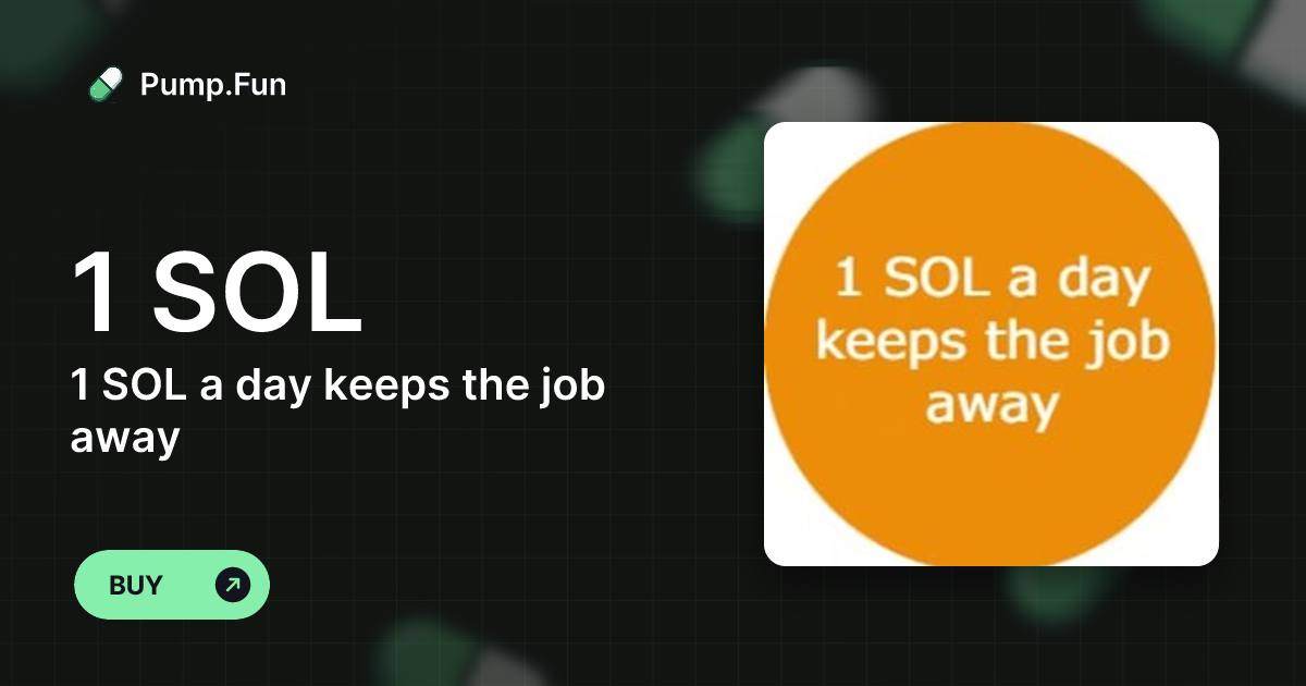 1 SOL a day keeps the job away (1 SOL) - Pump