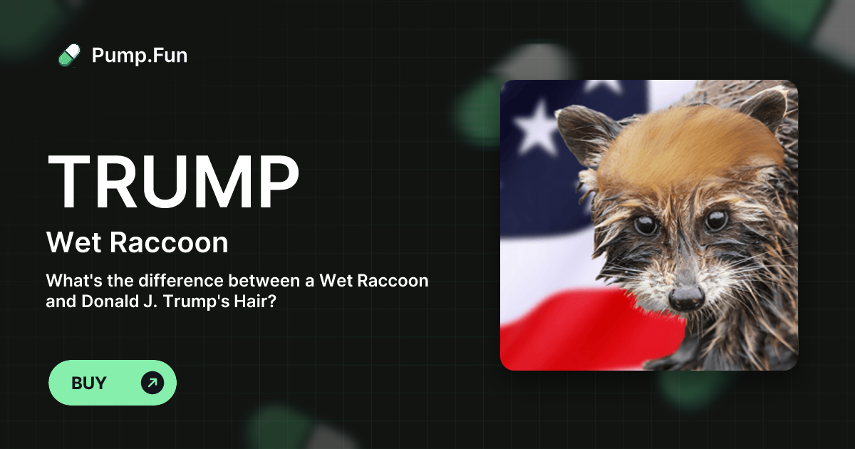 Wet Raccoon (TRUMP) - Pump