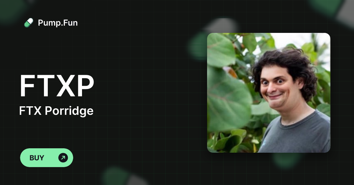 FTX Porridge (FTXP) - Pump