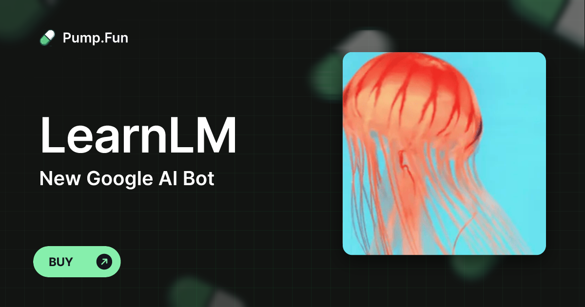 New Google AI Bot (LearnLM) - Pump