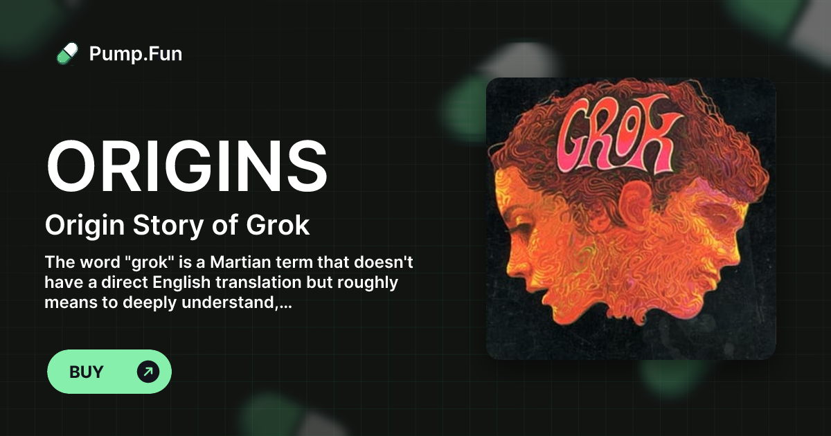 Origin Story of Grok (ORIGINS) - Pump