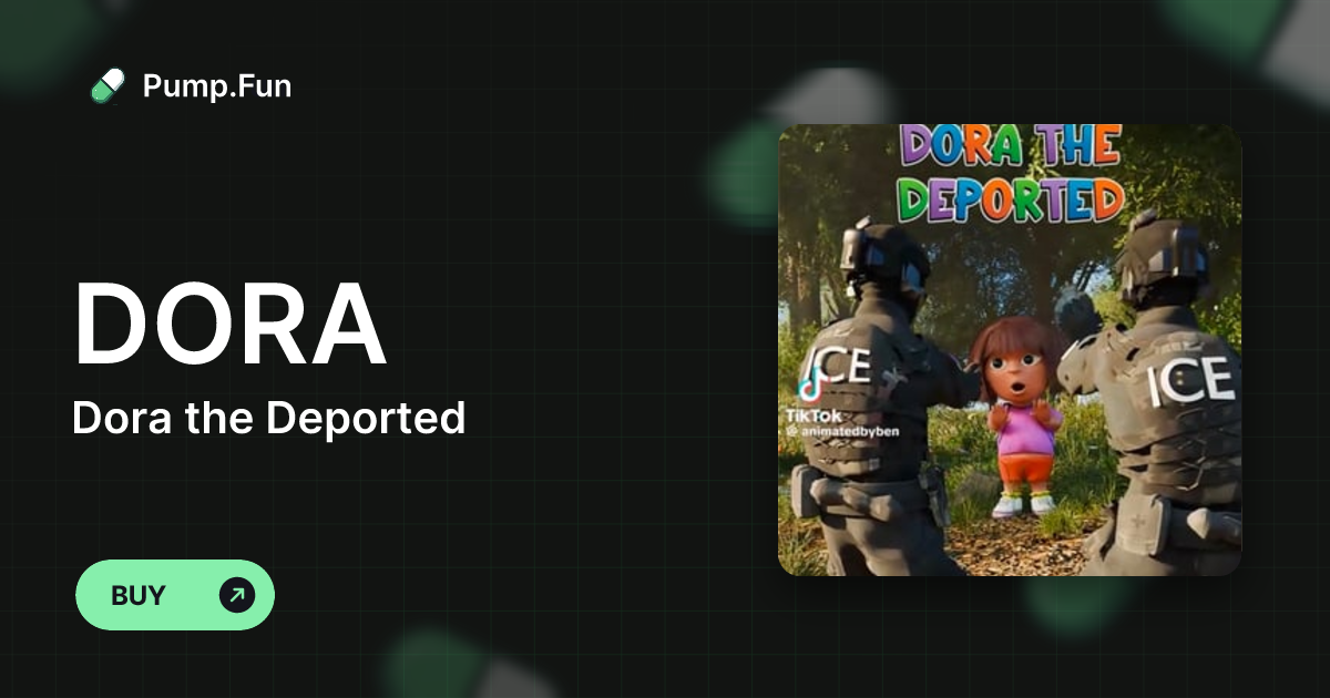 Dora the Deported (DORA) - Pump