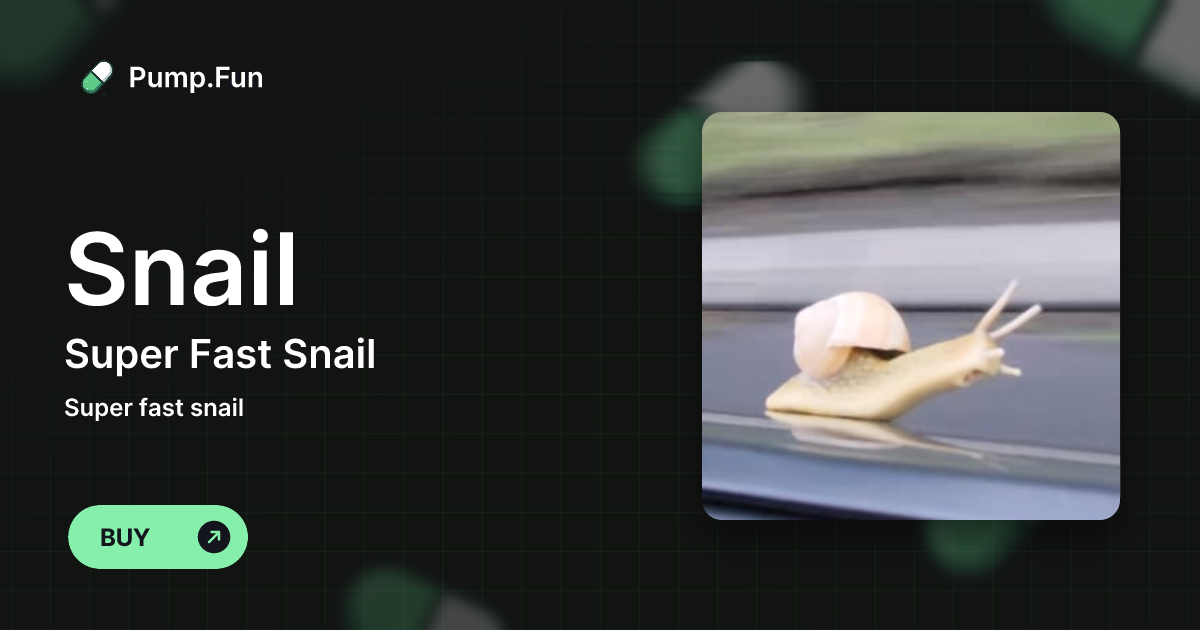 Super Fast Snail (Snail) - Pump