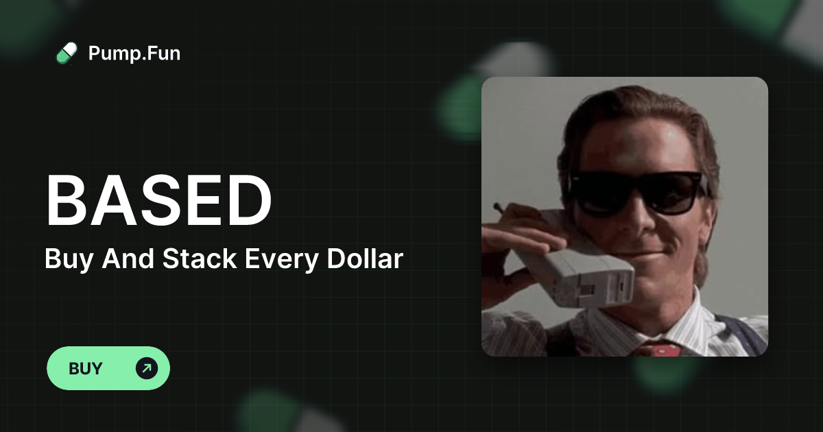 Buy And Stack Every Dollar (BASED) - Pump