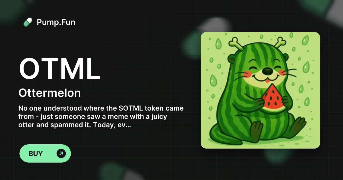 Ottermelon (OTML) - Pump