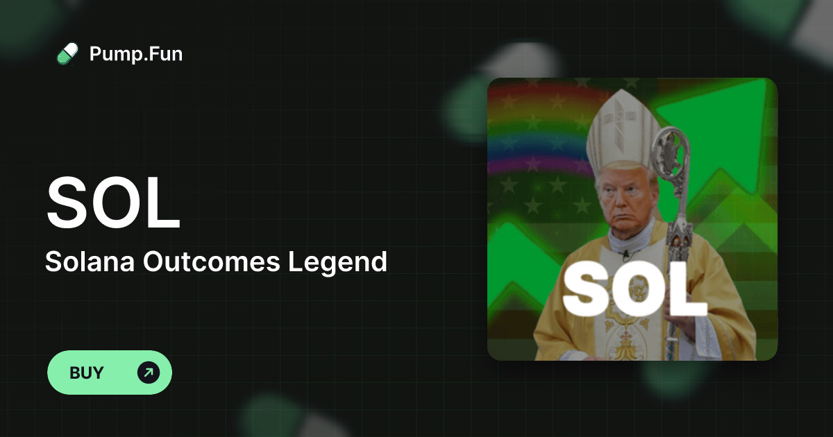 Solana Outcomes Legend (SOL) - Pump