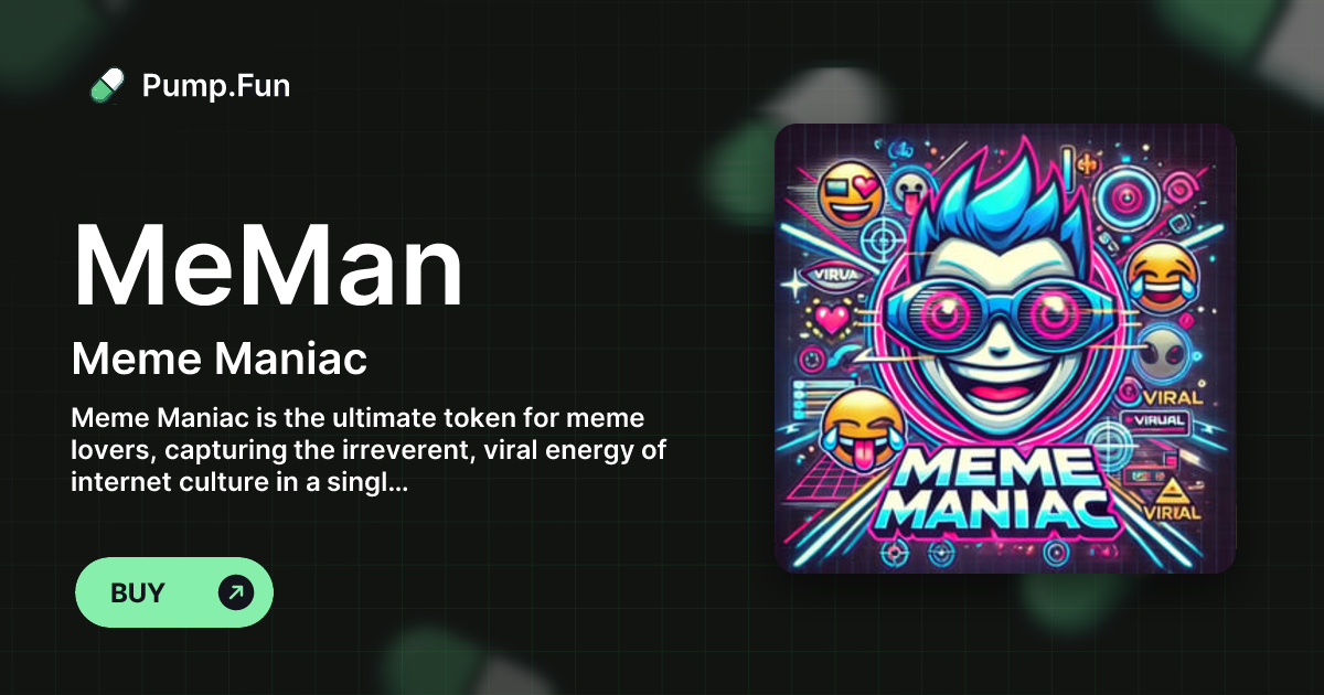 Meme Maniac (MeMan) - Pump