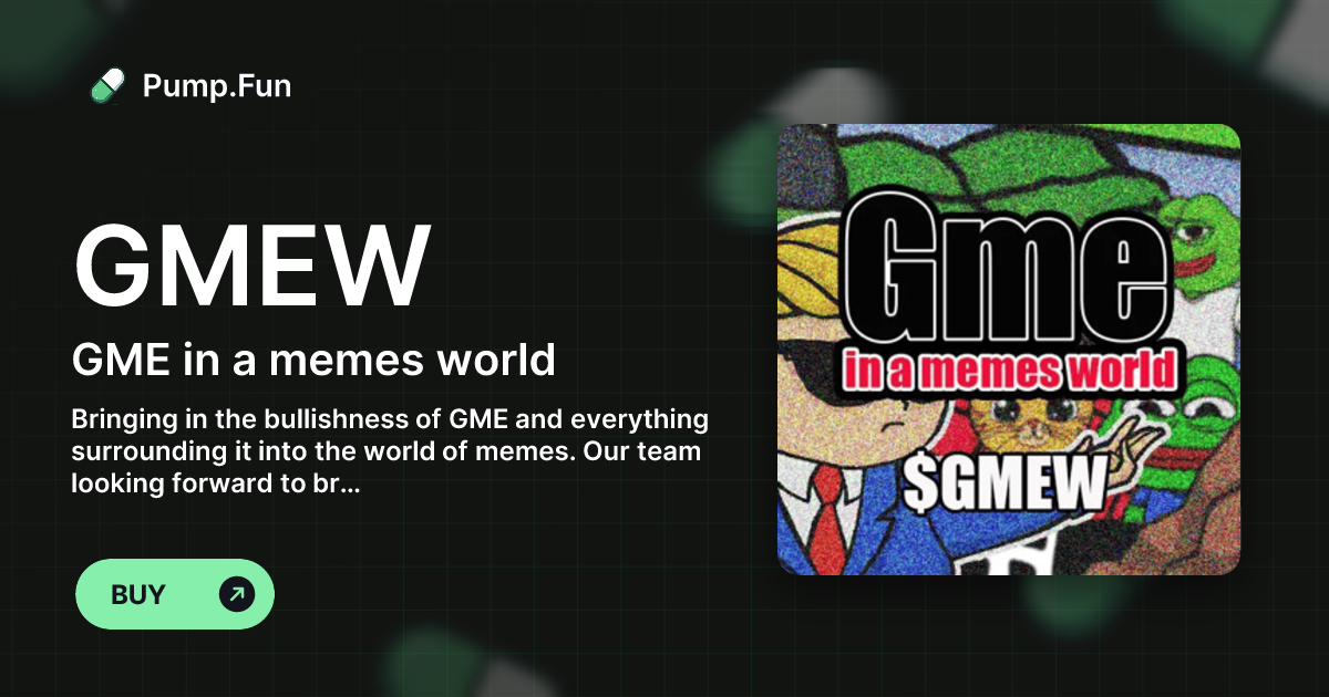 GME in a memes world (GMEW) - Pump