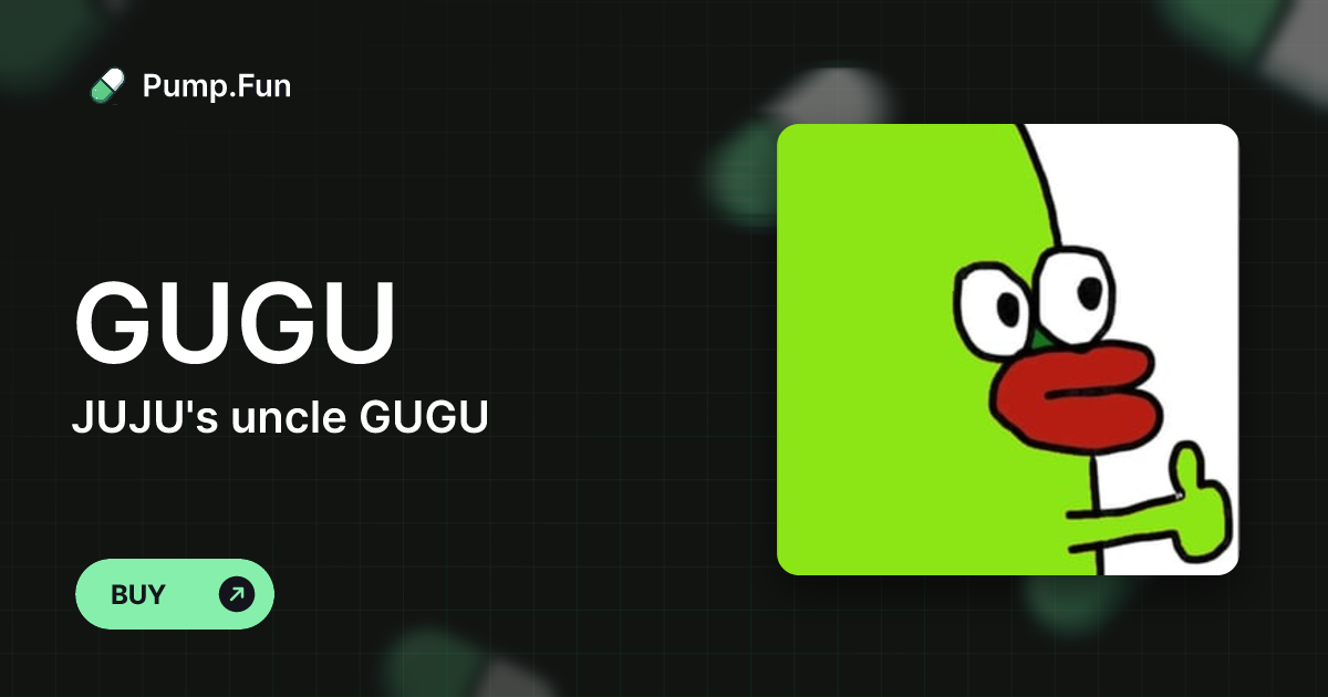 JUJU's uncle GUGU (GUGU) - Pump