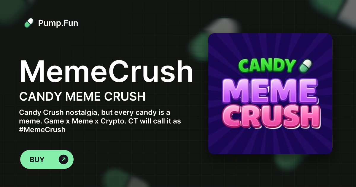 CANDY MEME CRUSH (MemeCrush) - Pump