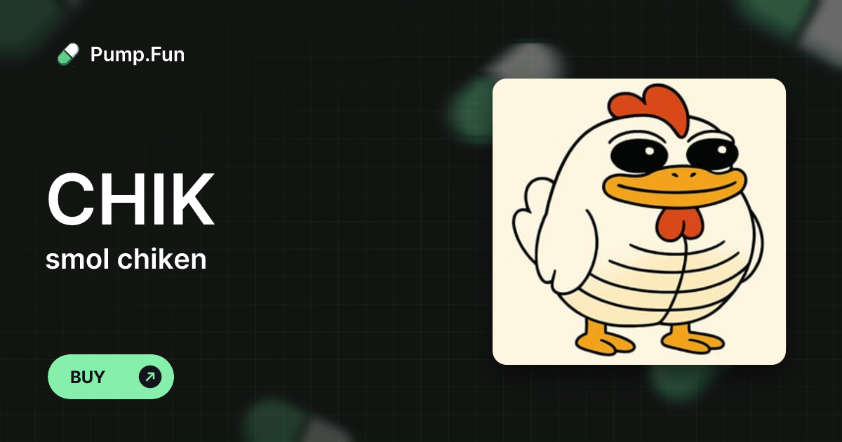 smol chiken (CHIK) - Pump