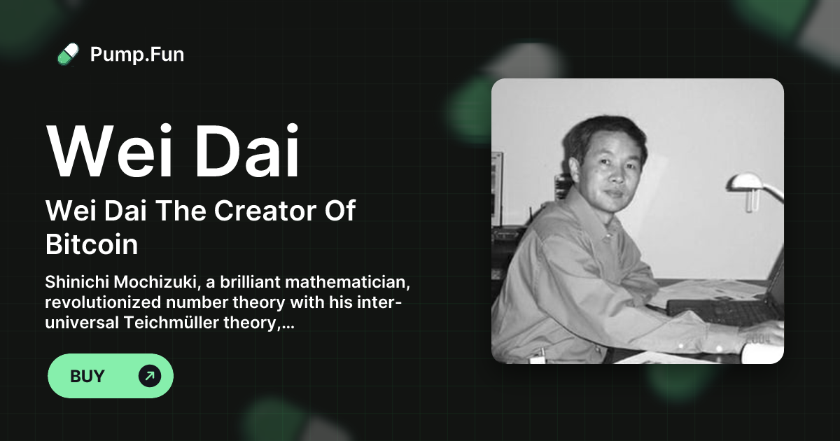Wei Dai The Creator Of Bitcoin (Wei Dai) - Pump