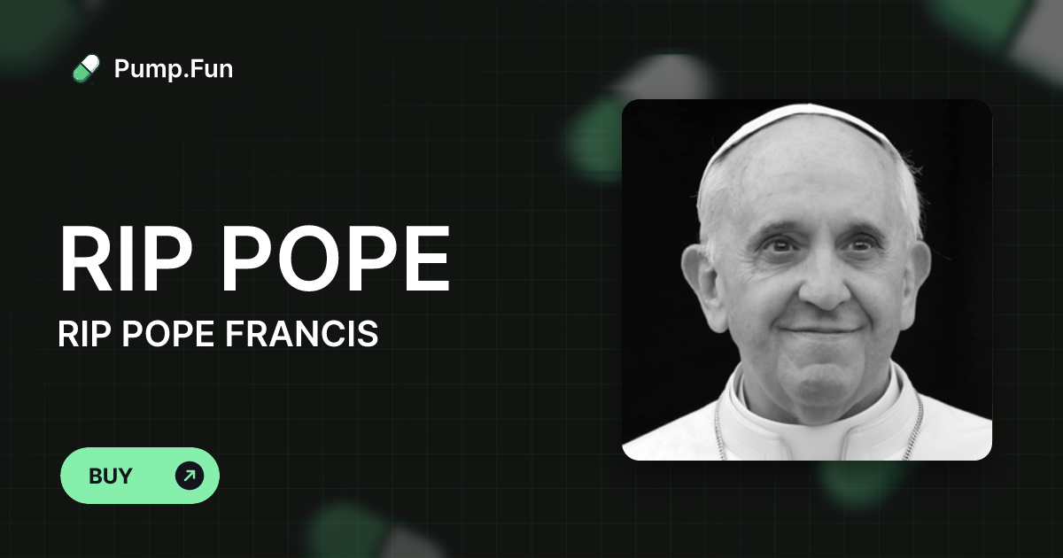 RIP POPE FRANCIS (RIP POPE) - Pump
