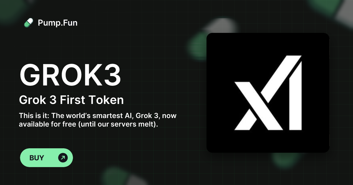 Grok 3 First Token (GROK3) - Pump