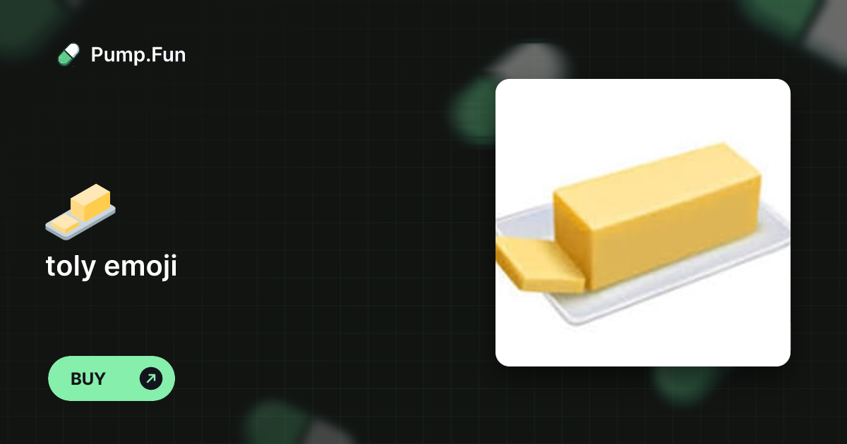 toly emoji (🧈) - Pump
