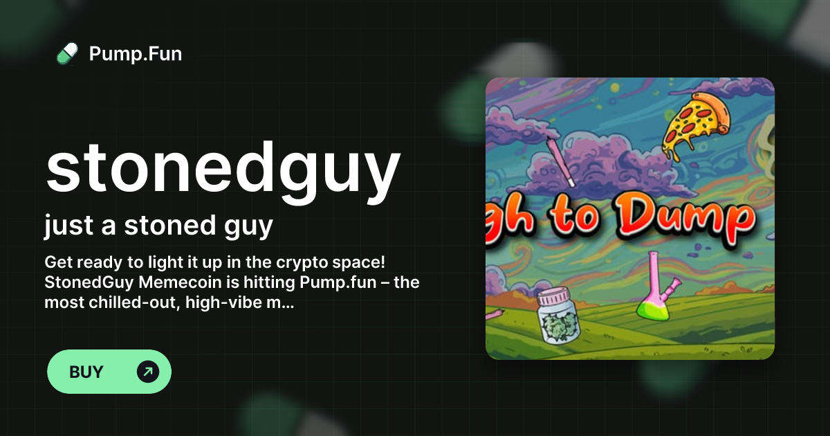 just a stoned guy (stonedguy) - Pump