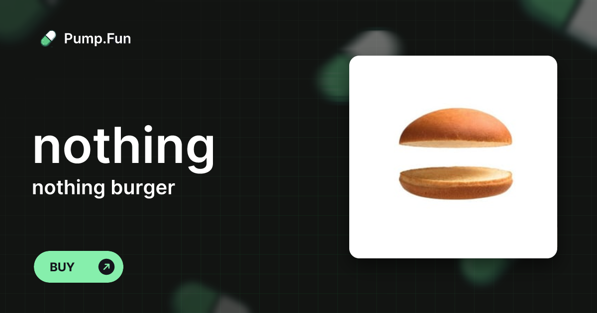 nothing burger (nothing) - Pump