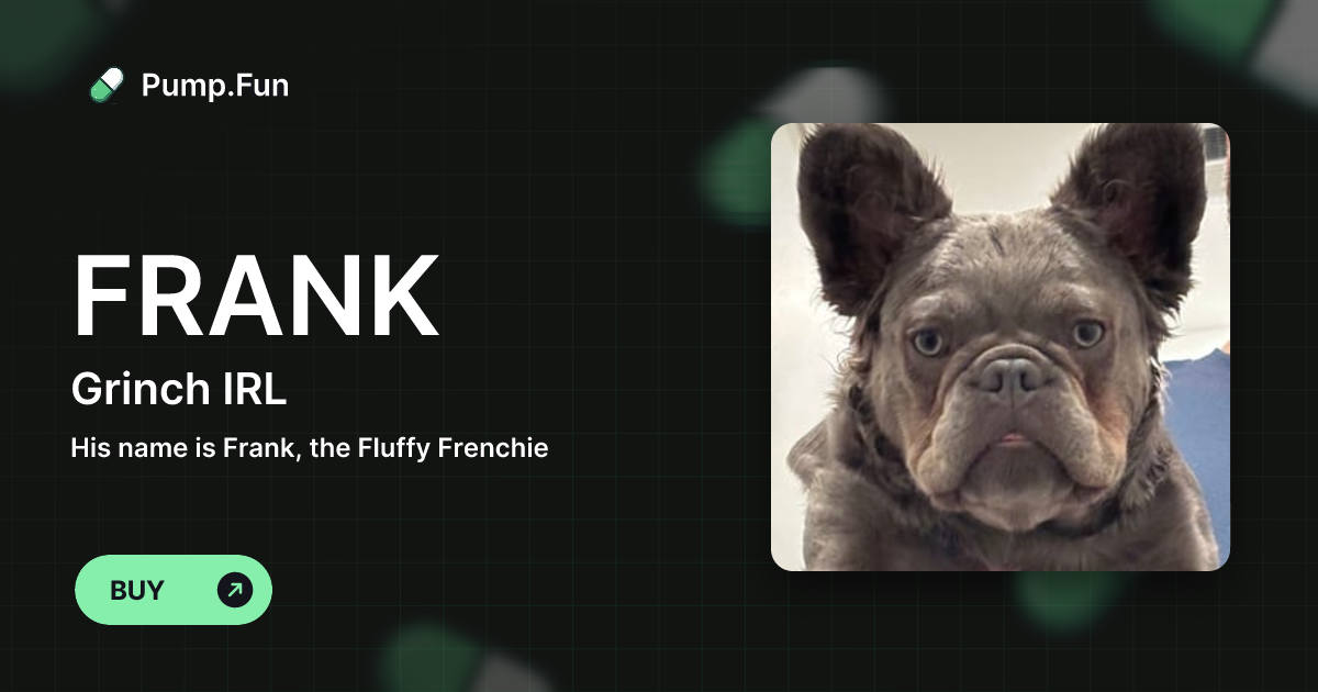 Grinch IRL (FRANK) - Pump