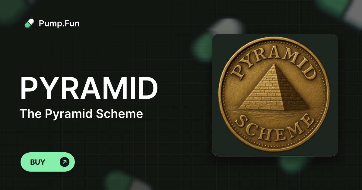 The Pyramid Scheme (PYRAMID) - Pump