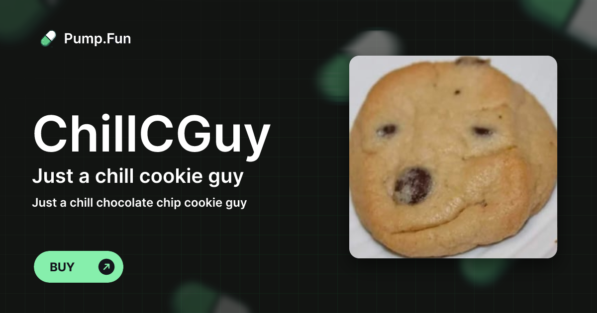 Just a chill cookie guy (ChillCGuy) - Pump