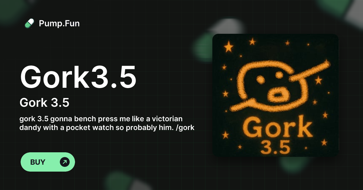 Gork 3.5 (Gork3.5) - Pump