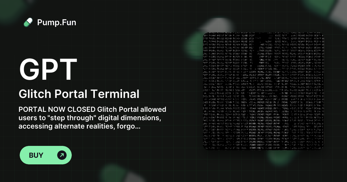 Glitch Portal Terminal (GPT) - Pump