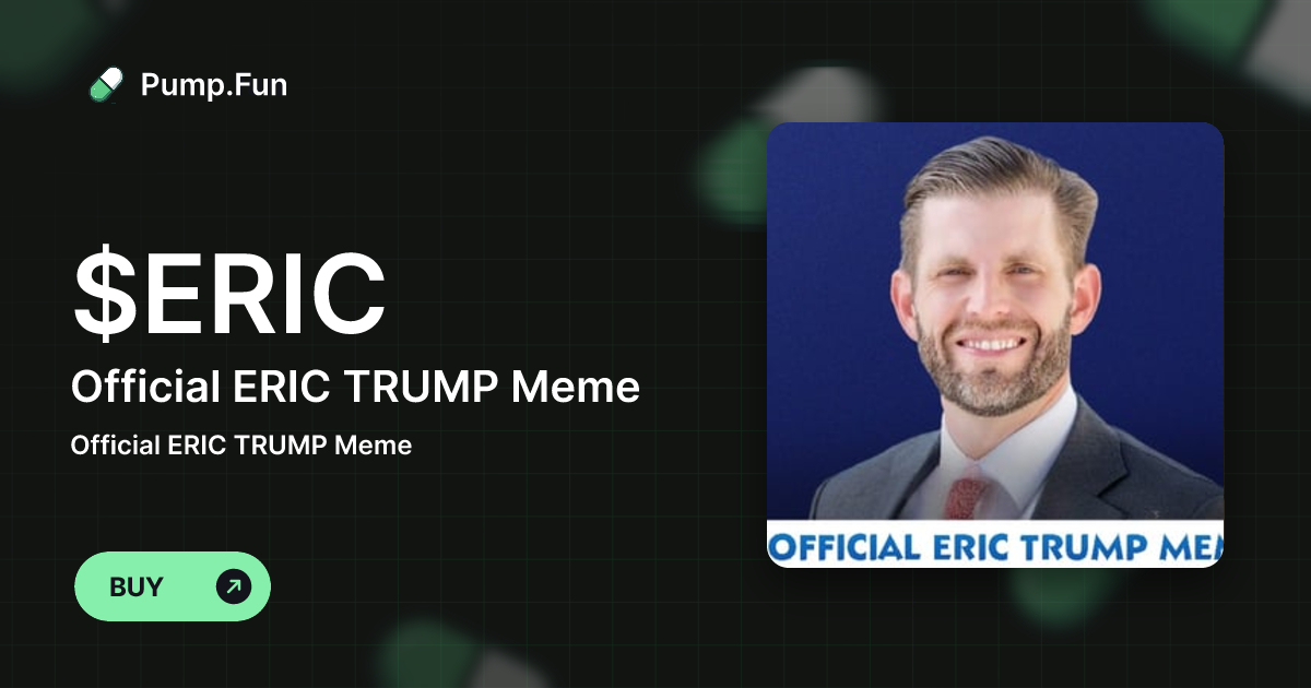 Official ERIC TRUMP Meme ($ERIC ) - Pump