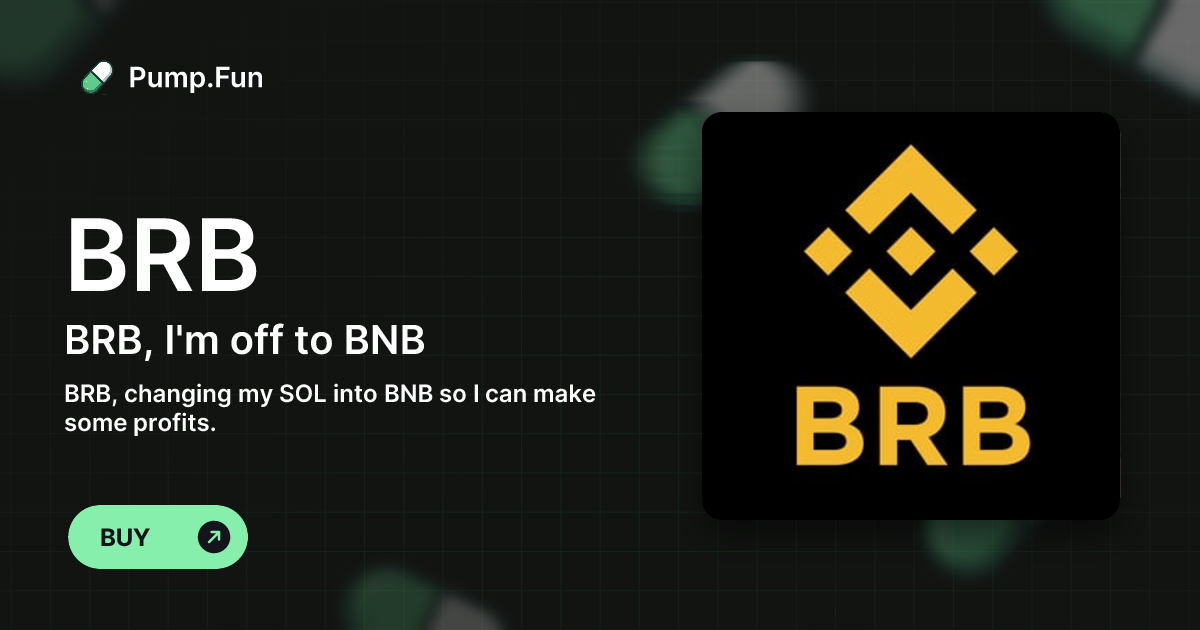 BRB, I'm off to BNB (BRB) - Pump