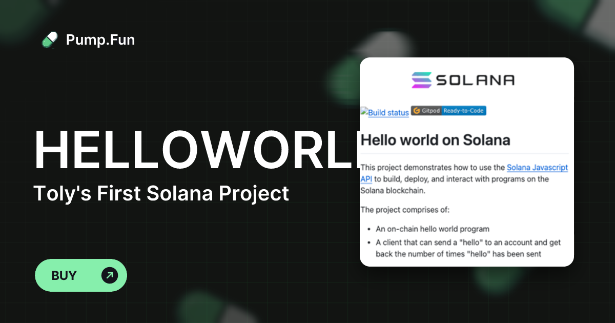 Toly's First Solana Project (HELLOWORLD) - Pump