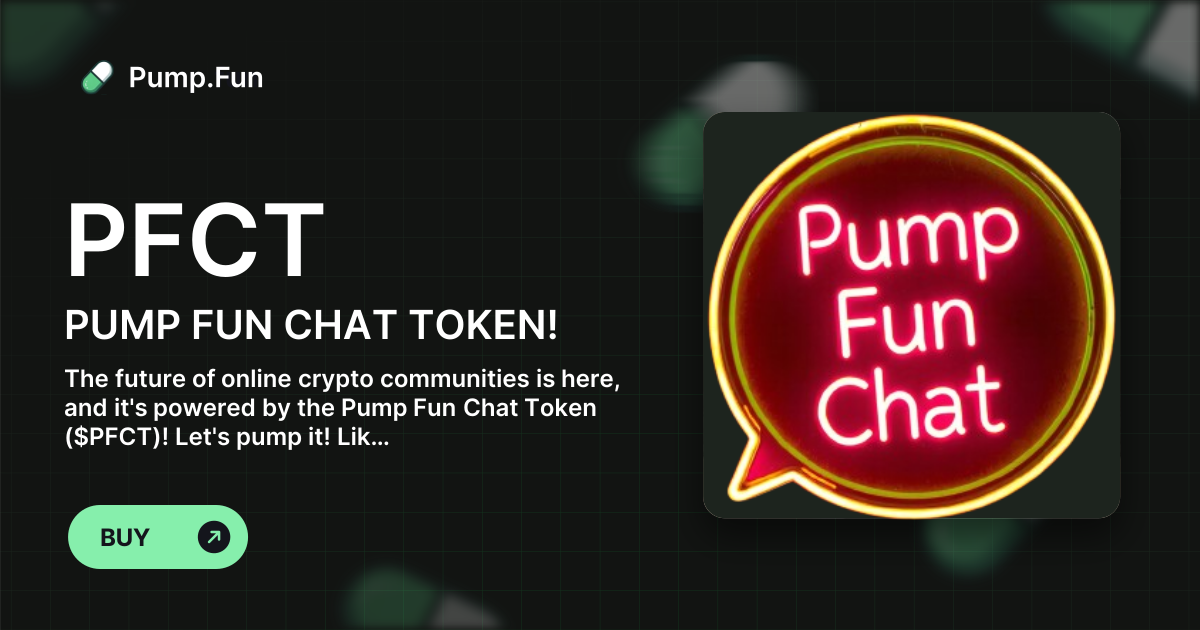 PUMP FUN CHAT TOKEN! (PFCT) - Pump
