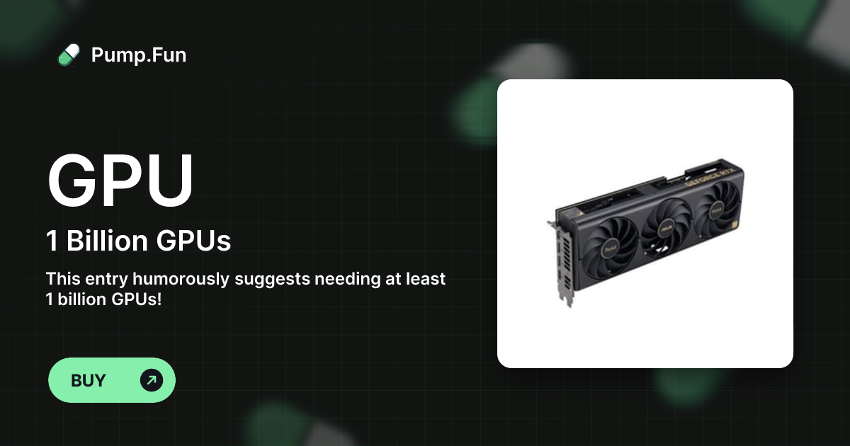 1 Billion GPUs (GPU) - Pump