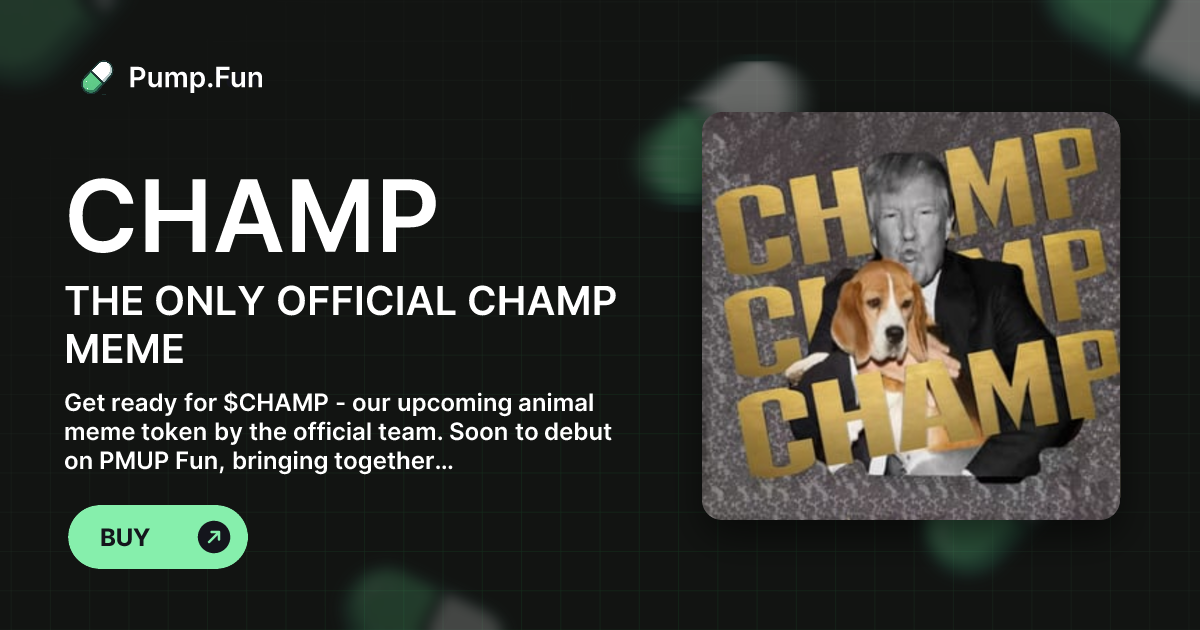 THE ONLY OFFICIAL CHAMP MEME (CHAMP) - Pump