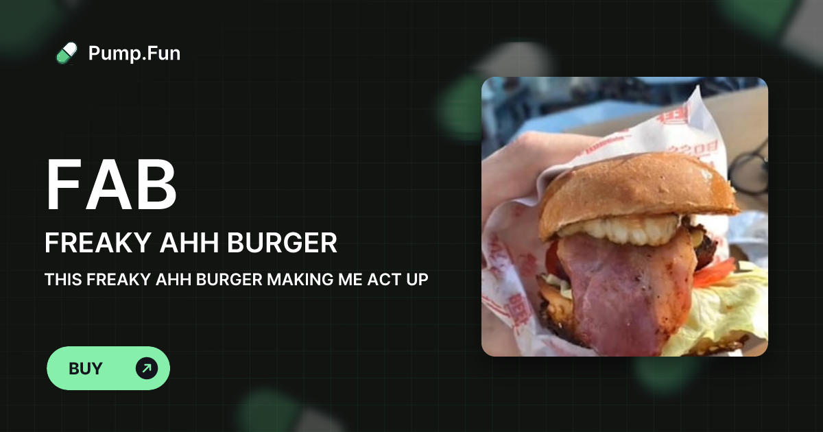FREAKY AHH BURGER (FAB) - Pump