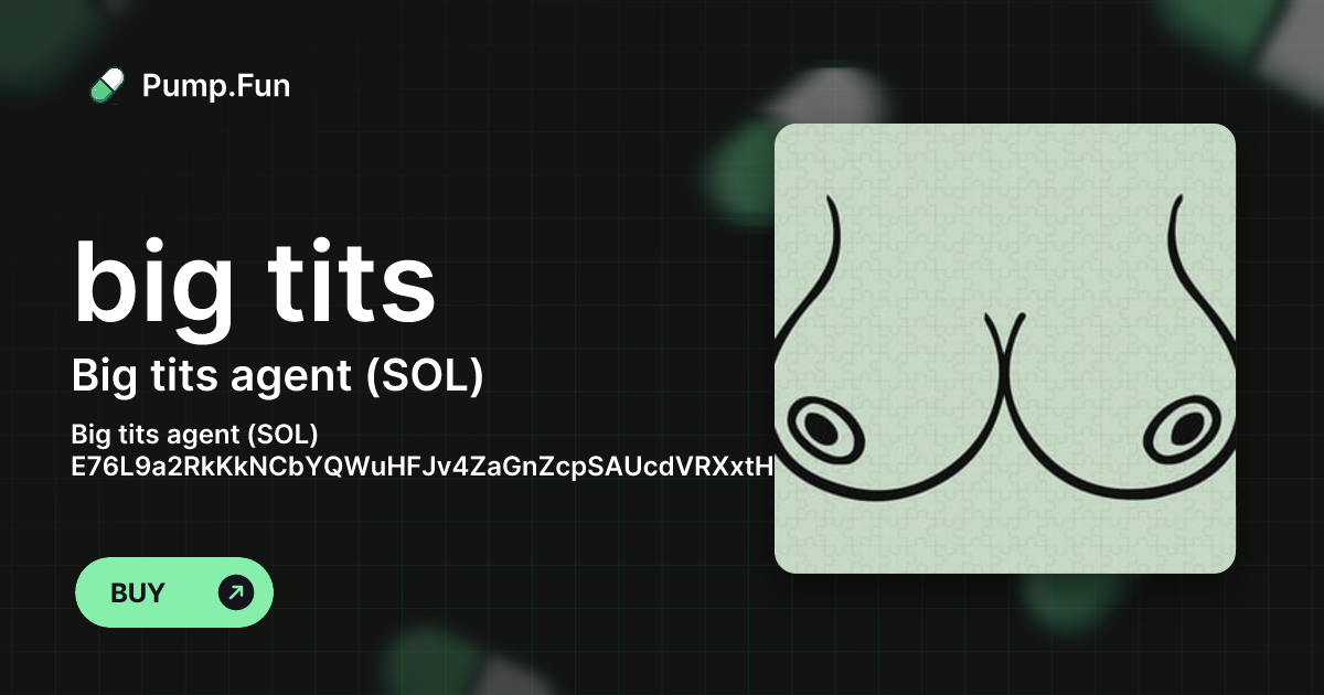 Big tits agent (SOL) (big tits) - Pump