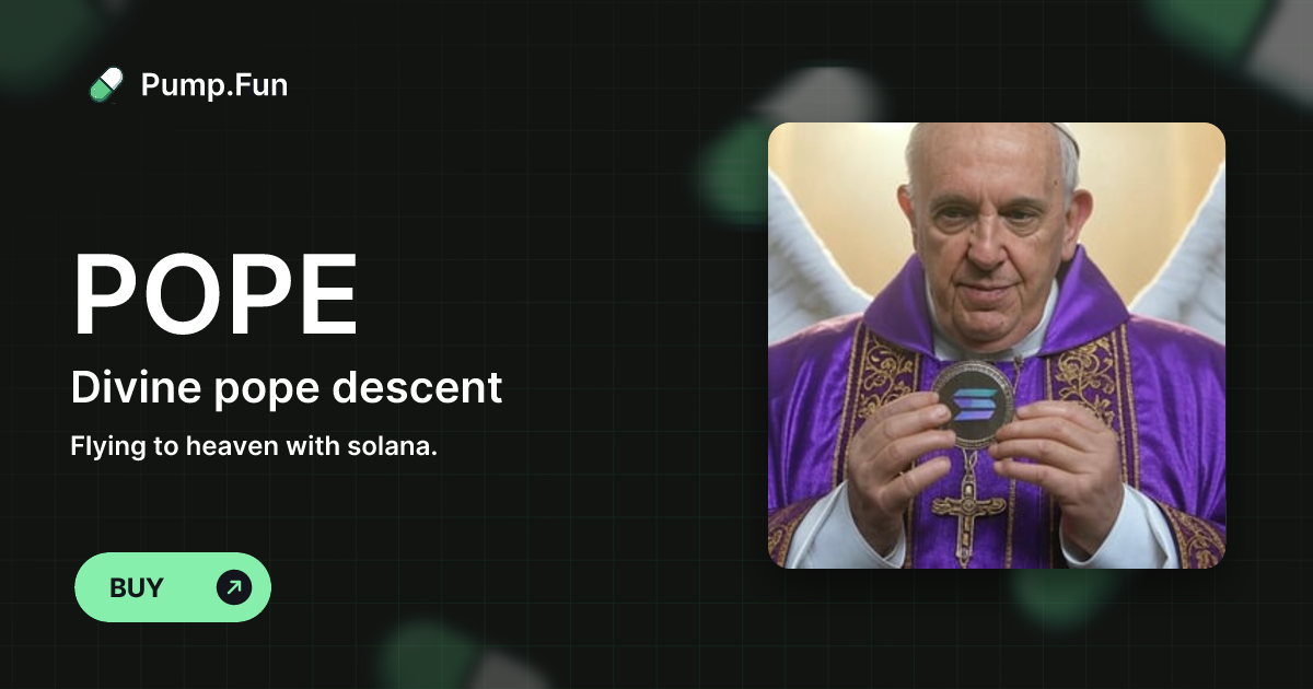 Divine pope descent (POPE) - Pump