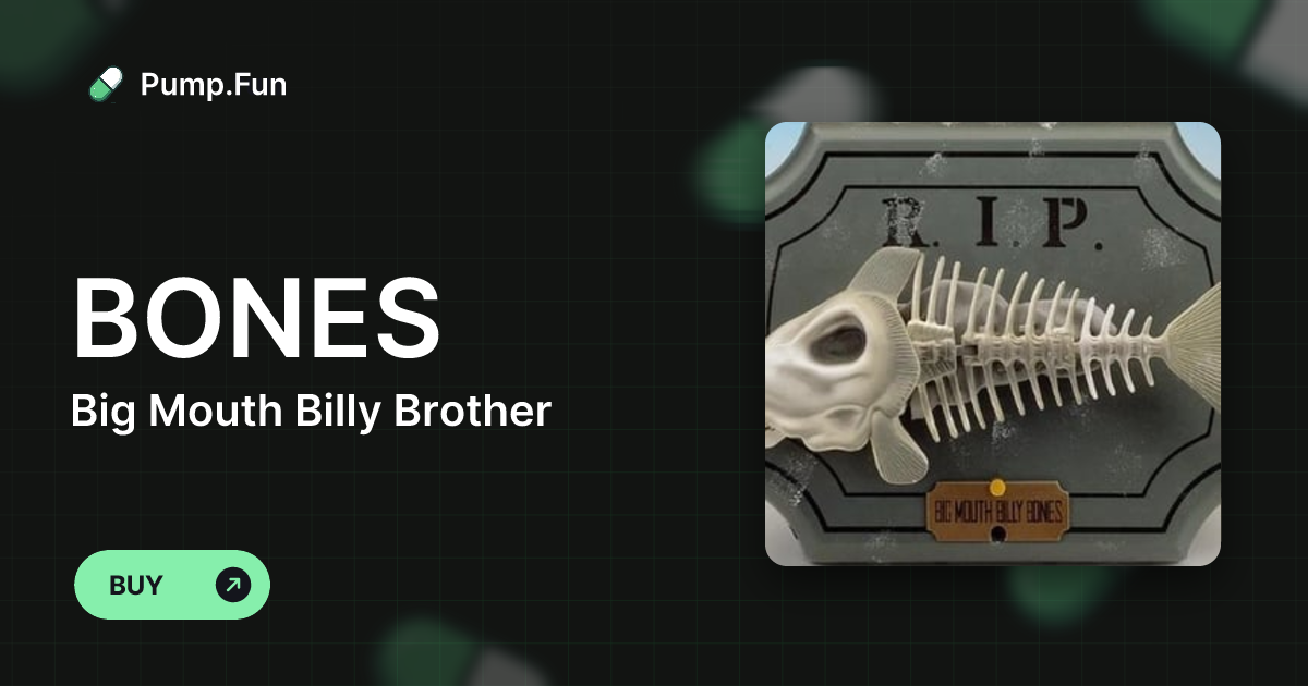 Big Mouth Billy Brother (BONES) - Pump