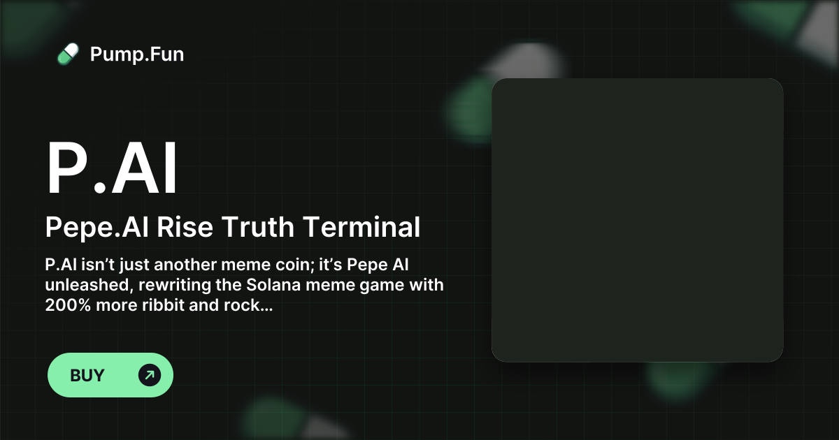 Pepe.AI Rise Truth Terminal (P.AI) - Pump